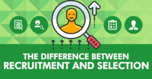 What is the Difference Between Recruitment and Selection? • SpriggHR