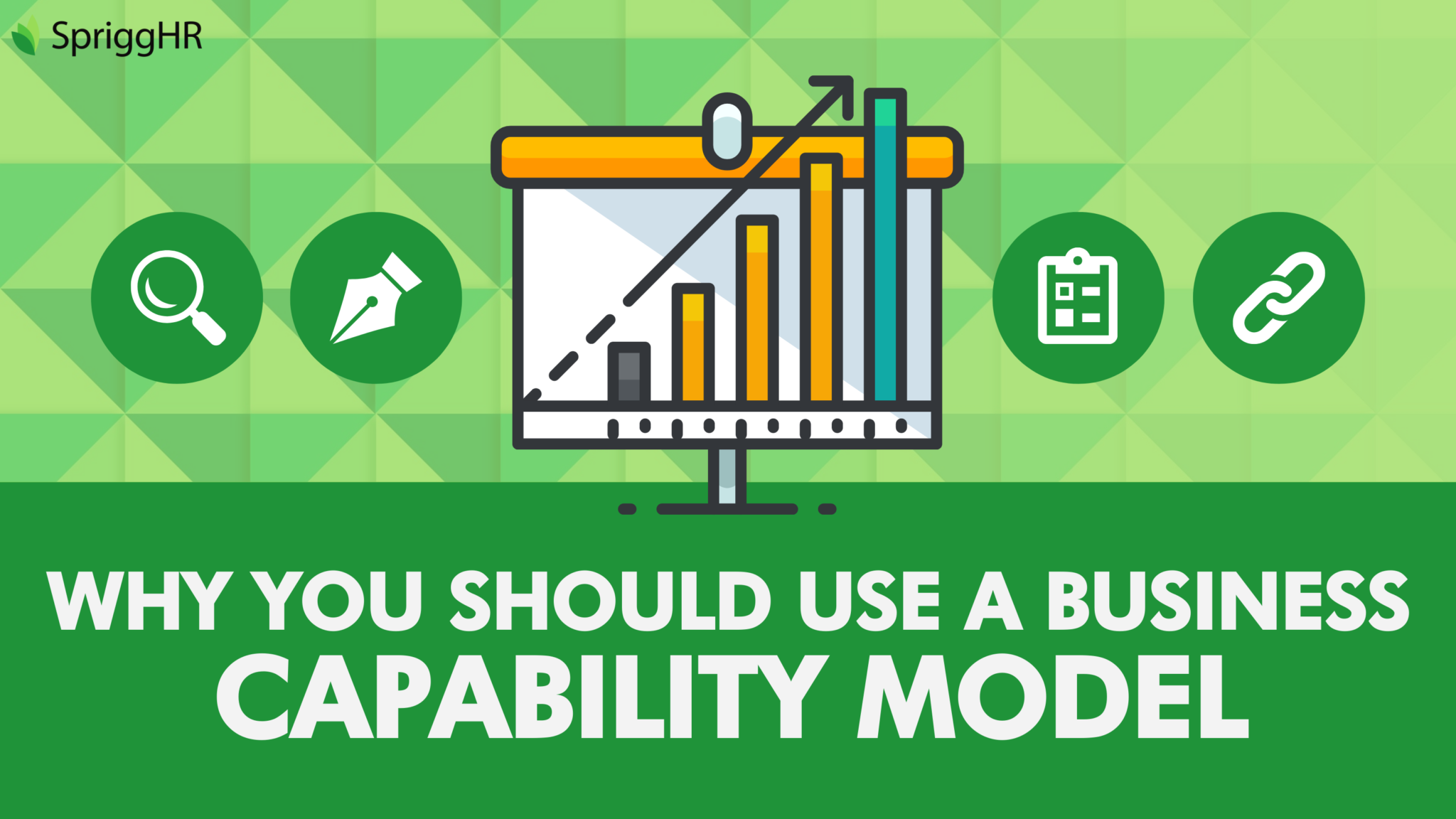 Why You Should Use A Business Capability Model • SpriggHR